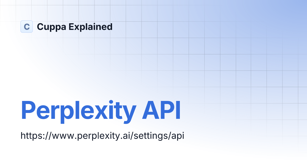 Perplexity API | Cuppa Explained