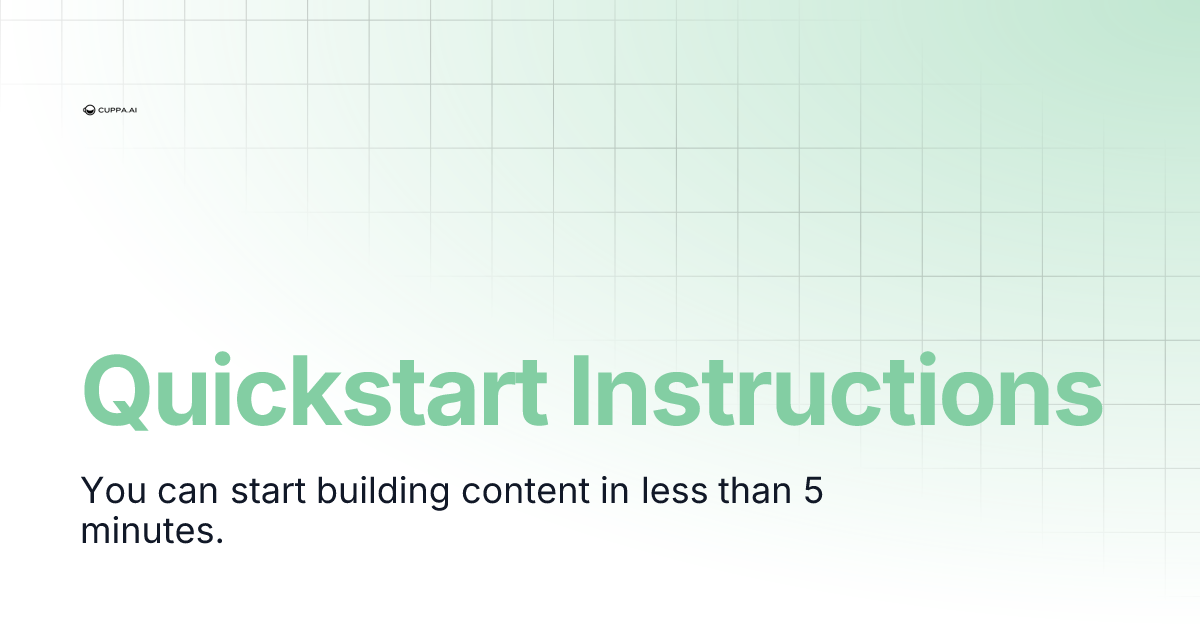 Quickstart Instructions | Cuppa Explained
