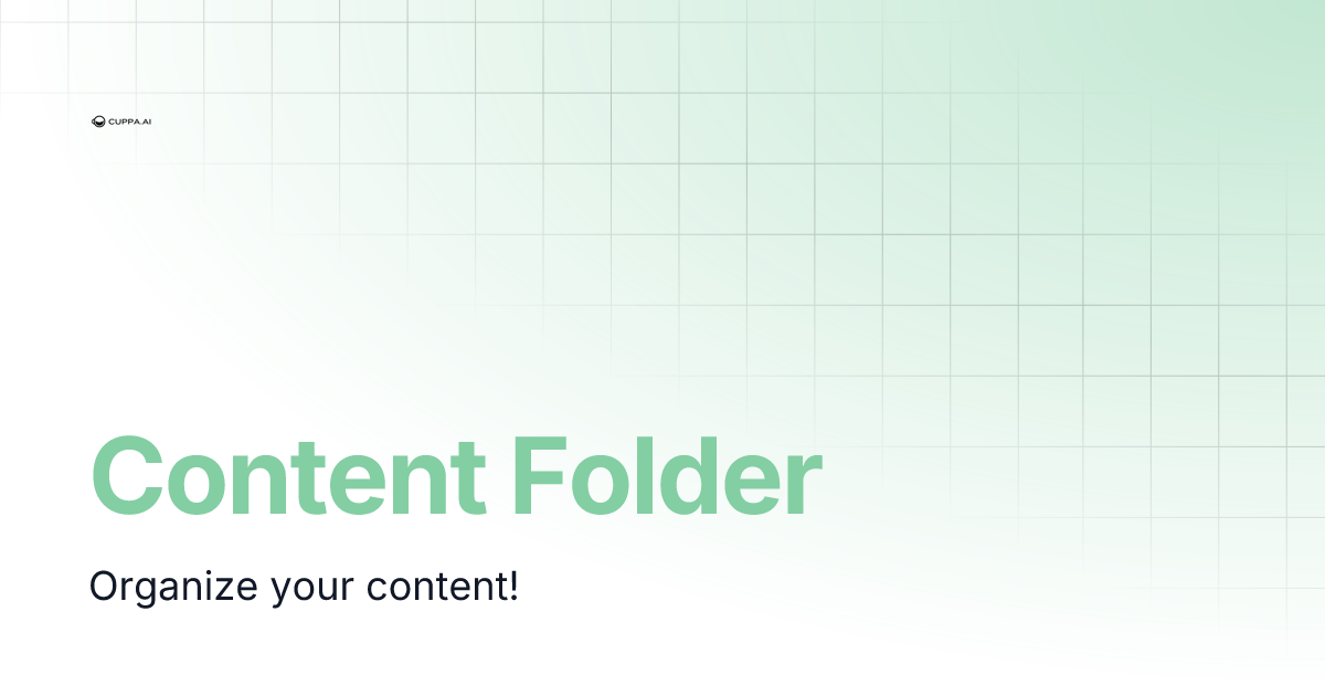 Content Folder | Cuppa Explained