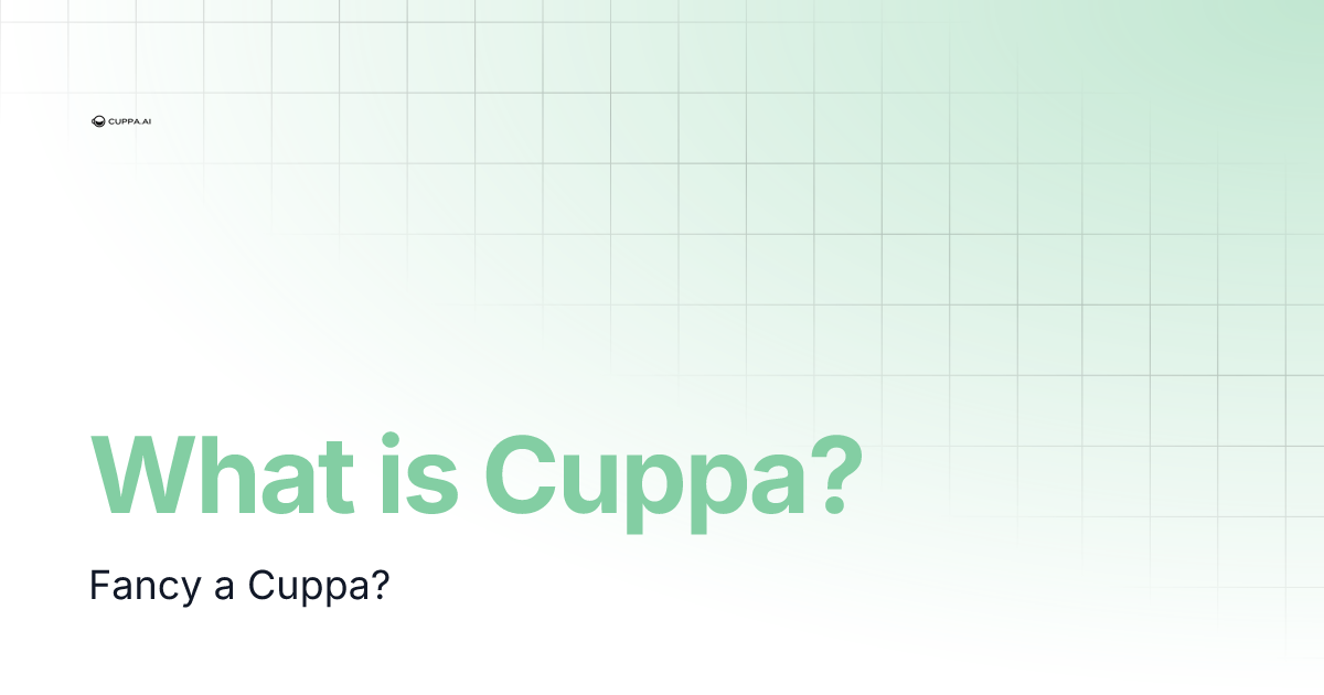 What is Cuppa? | Cuppa Explained